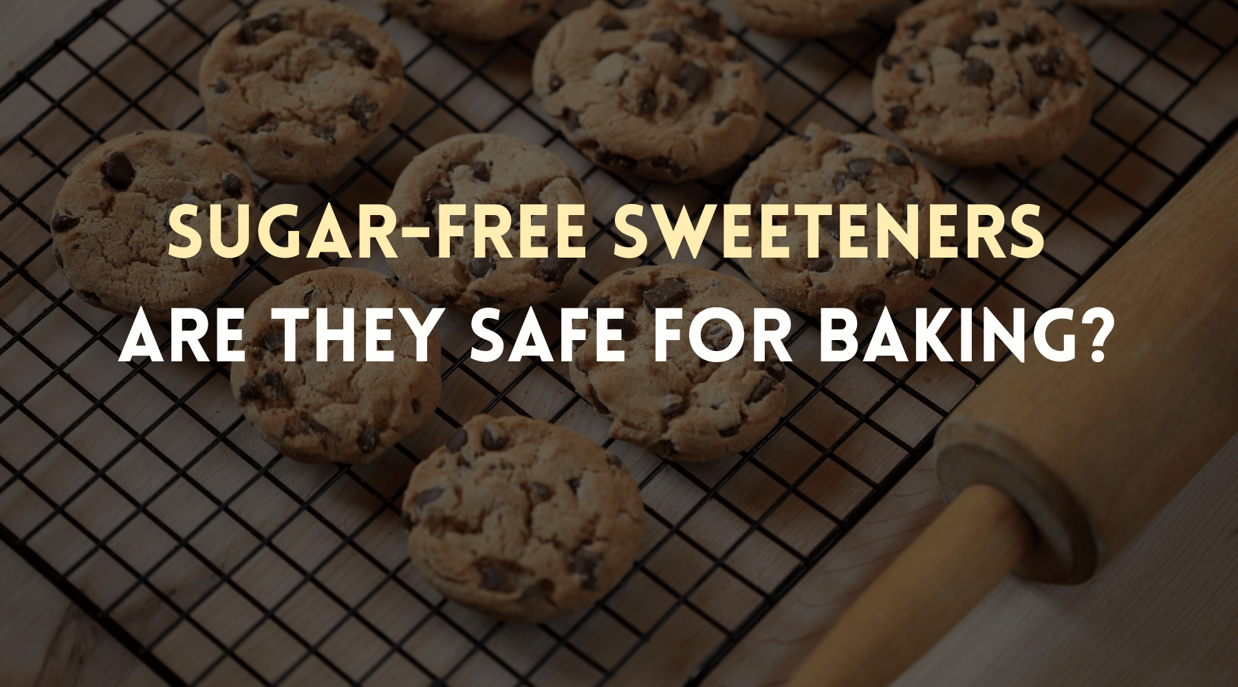 Sugar-Free Sweeteners: Are They Safe for Baking? – Magicleaf